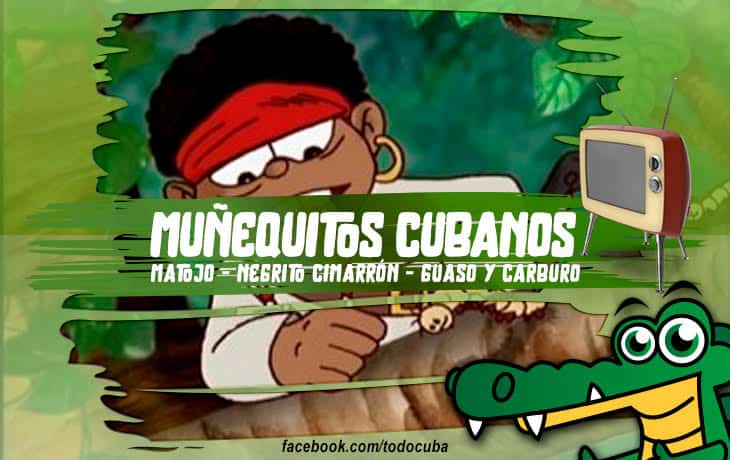 Muñequitos Cubanos (Negrito Cimarrón, Matojo, Guaso y Carburo) - Todo Cuba